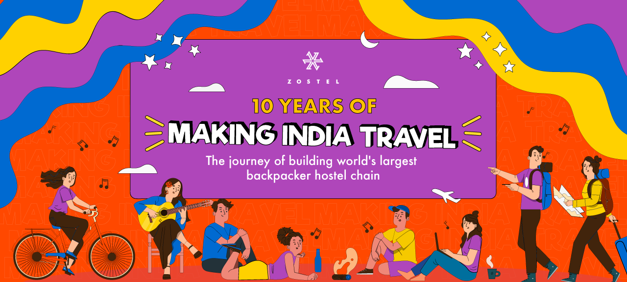 10 Years of Zostel: Celebrating The Journey Of Making India Travel