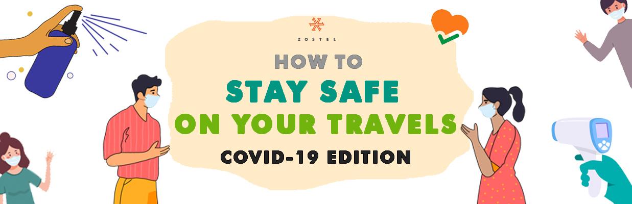 How to Make the Most of Your Travels: Post-Lockdown Safety Tips | Zostel